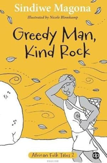 Greedy Man, Kind Rock (African Folk Tales 2) by Sindiwe Magona & Nicol ...