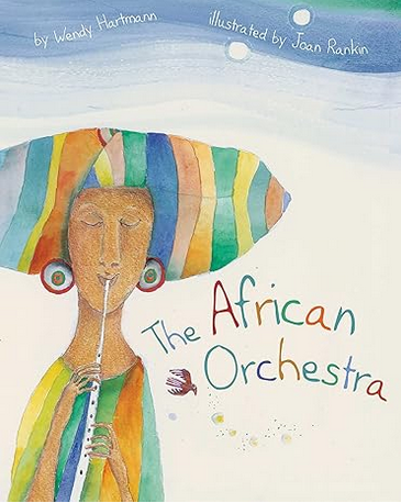 The African Orchestra by Wendy Hartmann and Joan Rankin – Kalahari Moon